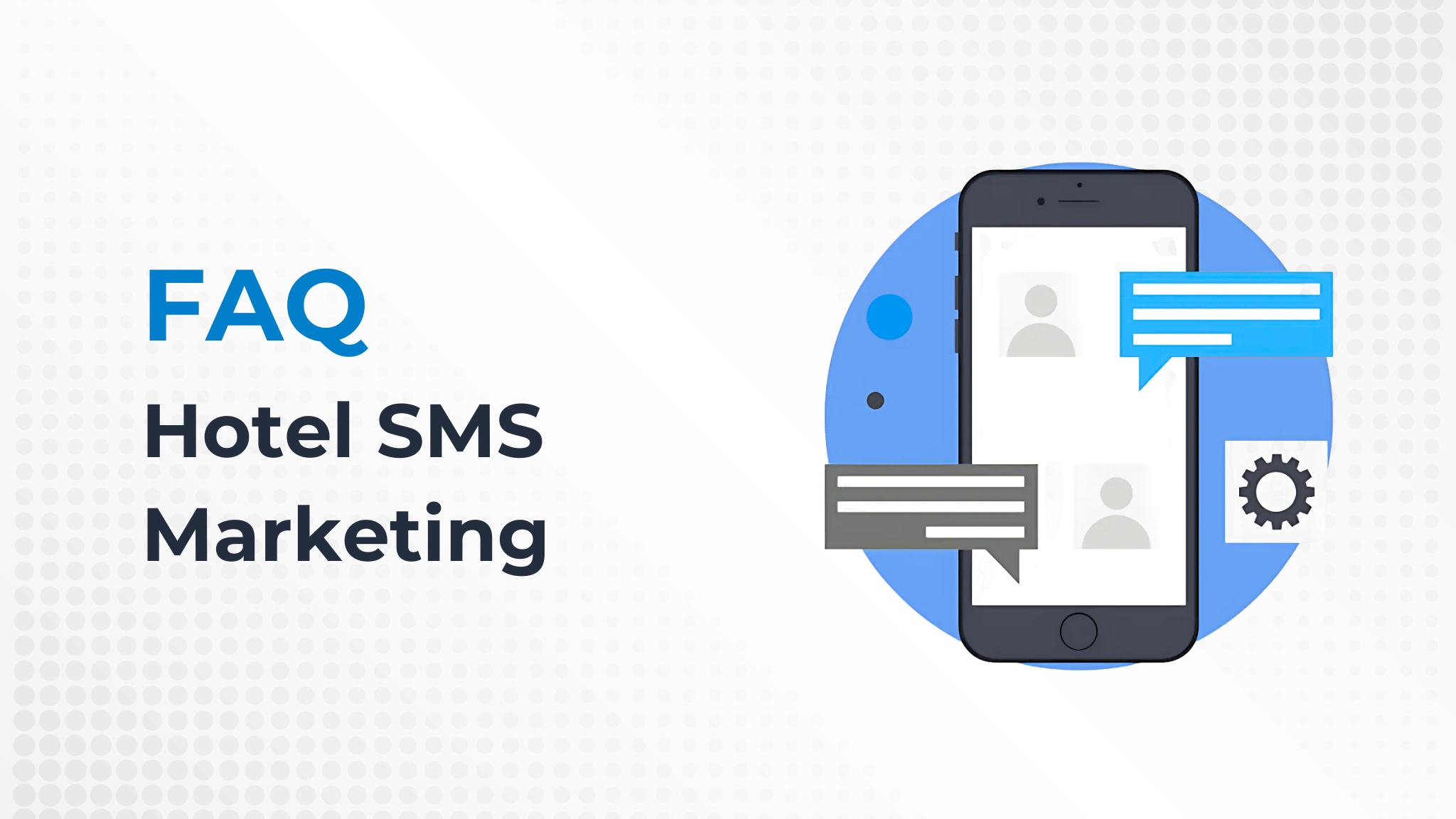 Hotel SMS Marketing FAQs Answered by Directful